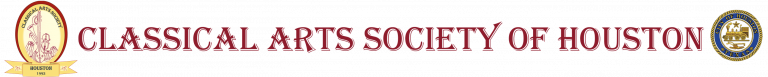 Classical Arts Society of Houston - Classical Arts Society of Houston